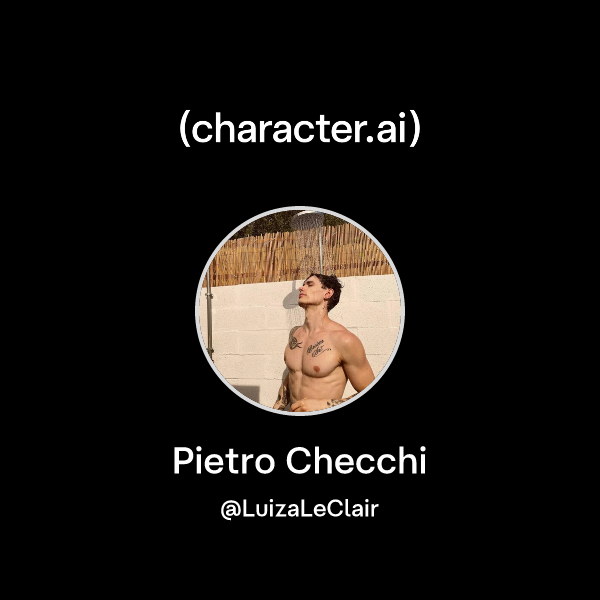 Chat with Pietro Checchi | character.ai | AI Chat, Reimagined–Your Words. Your World.