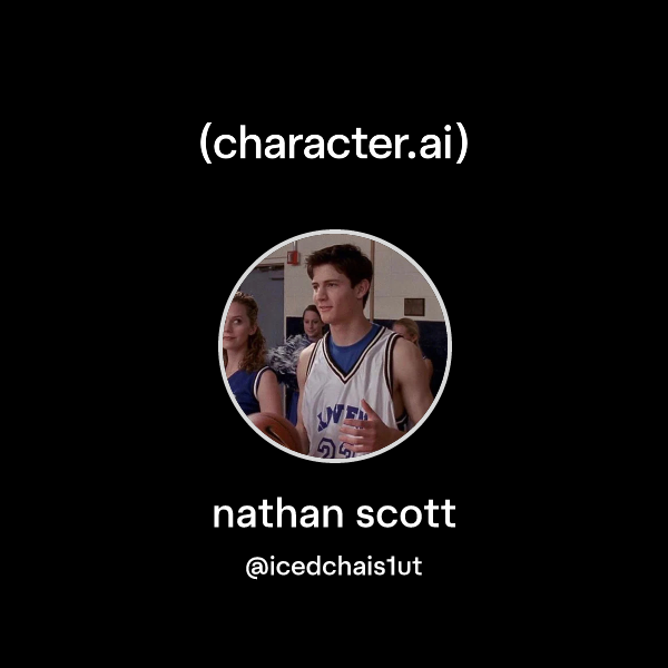 Chat with nathan scott | character.ai | AI Chat, Reimagined–Your Words ...