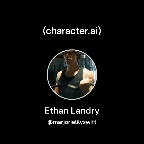 Chat with Ethan Landry | character.ai | Personalized AI for every ...