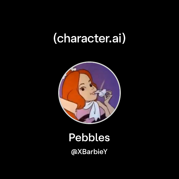 Chat with Pebbles | character.ai | AI Chat, Reimagined–Your Words. Your World.