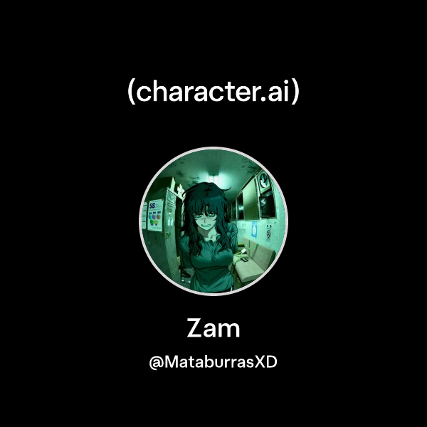Chat with Zam | character.ai | Personalized AI for every moment of your day