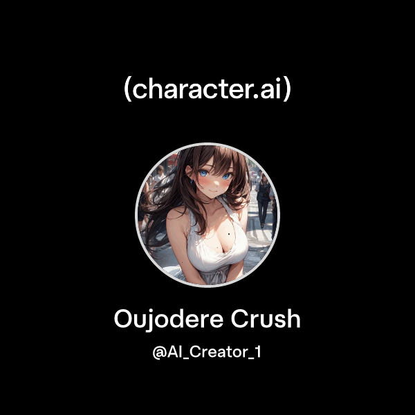 Chat with Oujodere Crush | character.ai | AI Chat, Reimagined–Your Words. Your World.