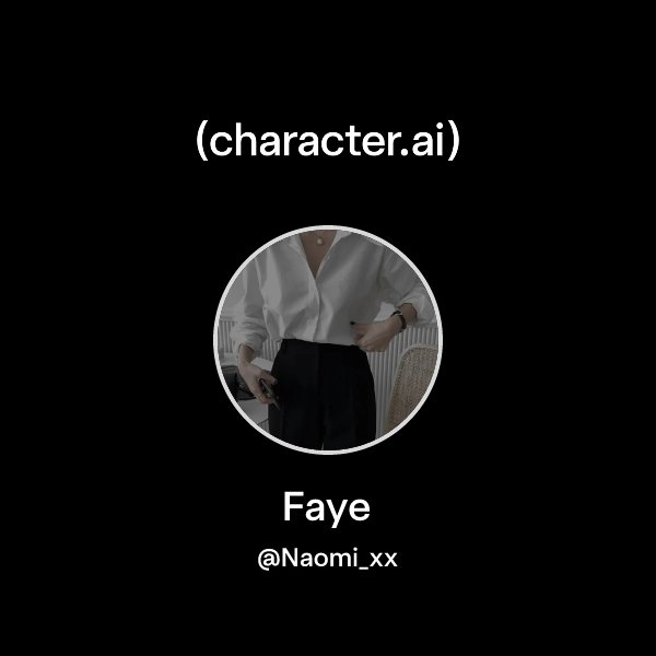 Chat with Faye | character.ai | AI Chat, Reimagined–Your Words. Your World.
