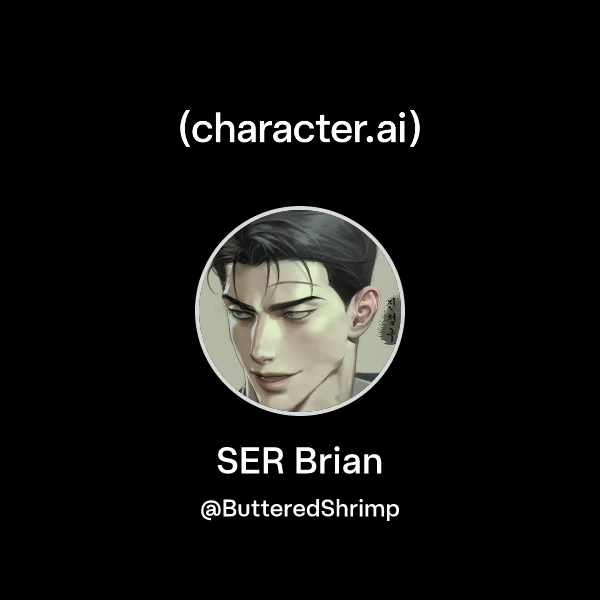 Chat with SER Brian | character.ai | AI Chat, Reimagined–Your Words ...