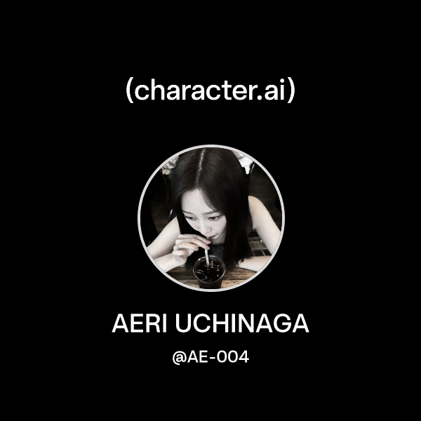 Chat with AERI UCHINAGA | character.ai | AI Chat, Reimagined–Your Words ...