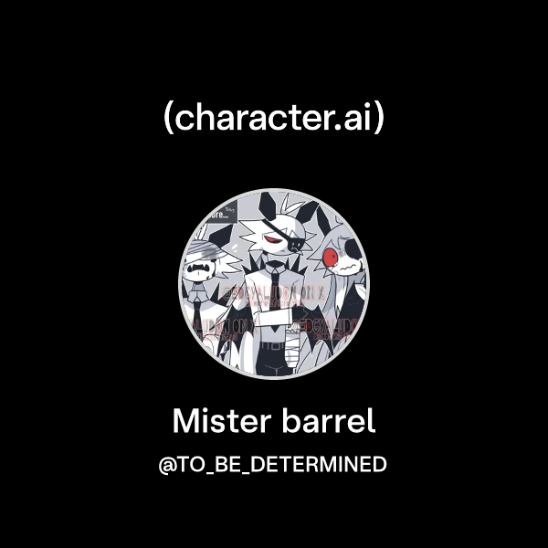 Chat with Mister barrel | character.ai | AI Chat, Reimagined–Your Words ...