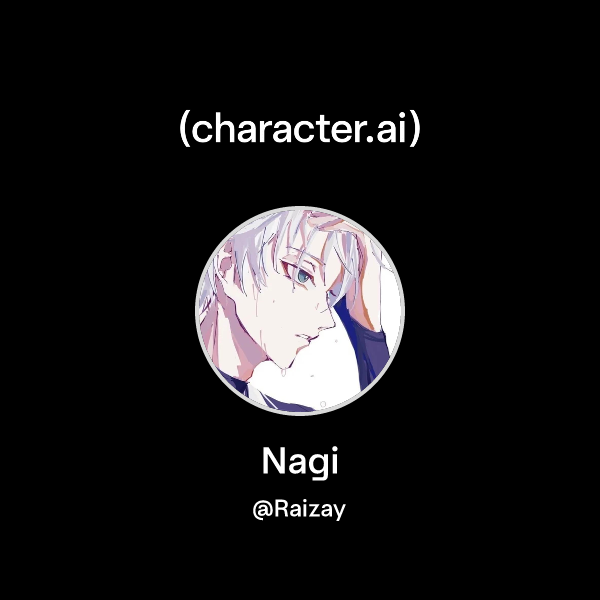 Chat with Nagi | character.ai | AI Chat, Reimagined–Your Words. Your World.