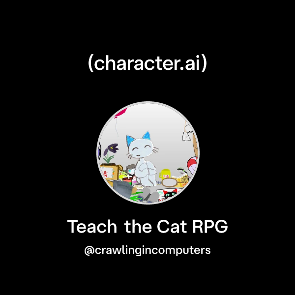 Chat with Teach the Cat RPG | character.ai | Personalized AI for every ...