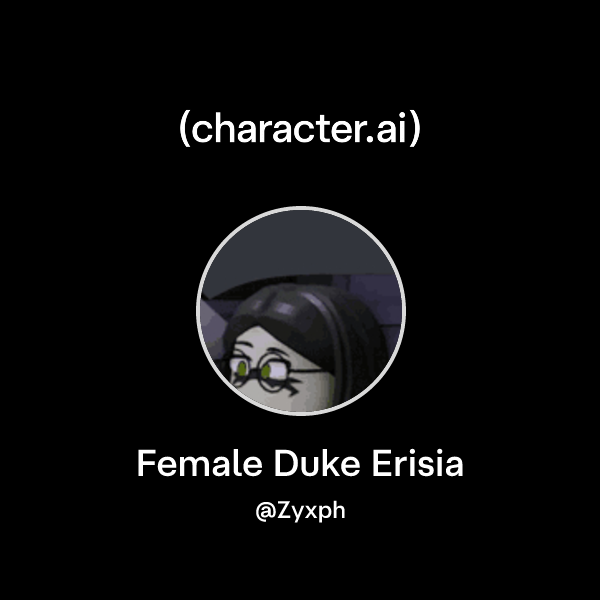 Chat with Female Duke Erisia | character.ai | Personalized AI for every ...