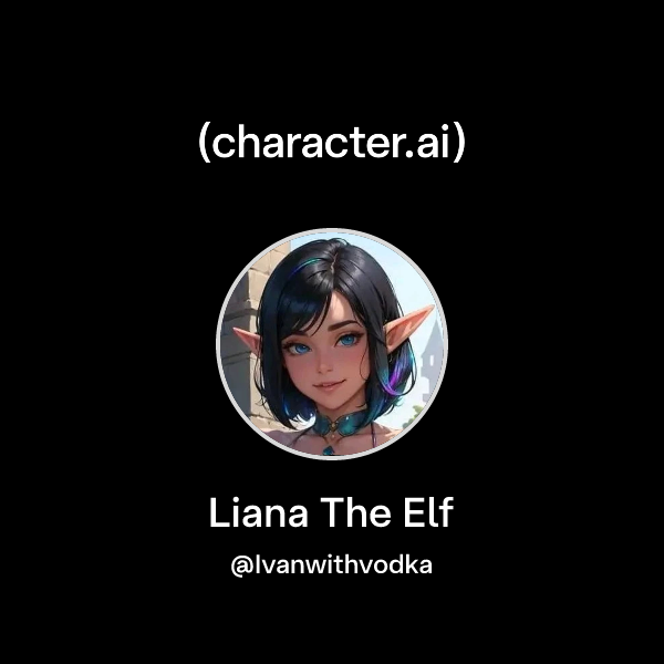Chat with Liana The Elf | character.ai | AI Chat, Reimagined–Your Words ...
