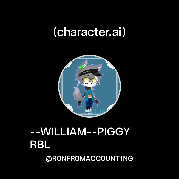 Chat with --WILLIAM--PIGGY RBL | character.ai | AI Chat, Reimagined ...