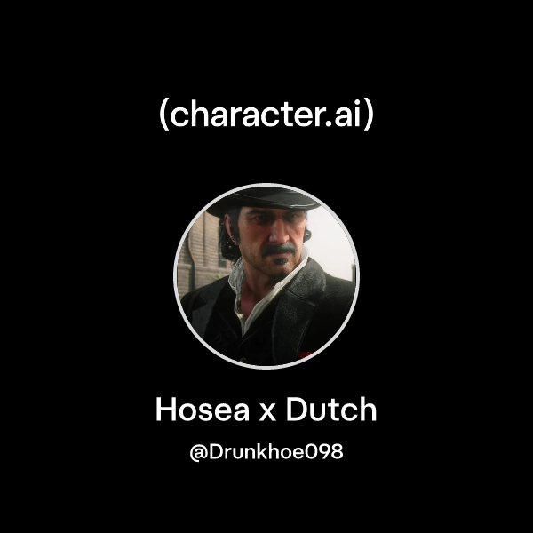 Chat with Hosea x Dutch | character.ai | Personalized AI for every ...