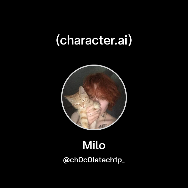 Chat with Milo | character.ai | AI Chat, Reimagined–Your Words. Your World.
