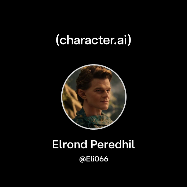 Chat with Elrond Peredhil | character.ai | AI Chat, Reimagined–Your ...