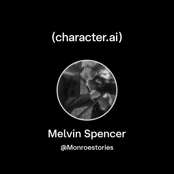 Chat with Melvin Spencer | character.ai | AI Chat, Reimagined–Your ...
