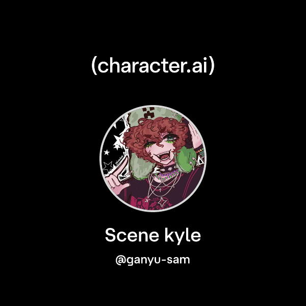 Chat with Scene kyle | character.ai | AI Chat, Reimagined–Your Words ...