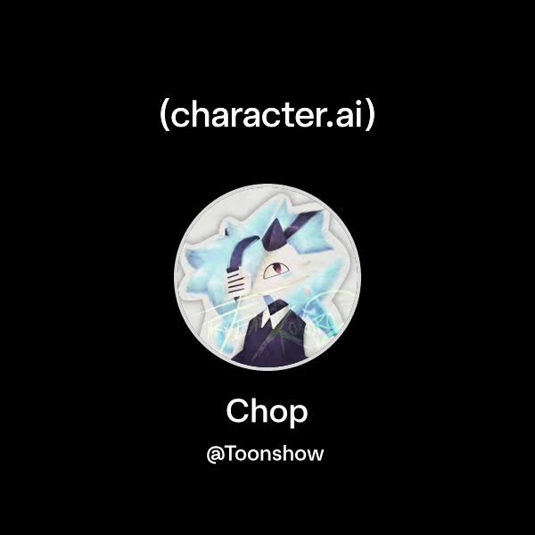 Chat with Chop | character.ai | Personalized AI for every moment of ...