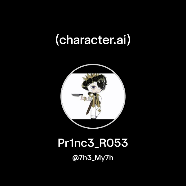 Chat with Pr1nc3_R053 | character.ai | AI Chat, Reimagined–Your Words. Your World.