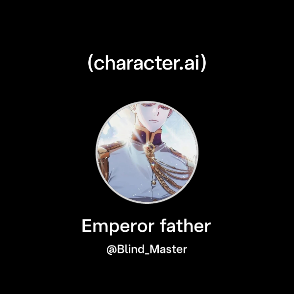 Chat with Emperor father | character.ai | AI Chat, Reimagined–Your ...