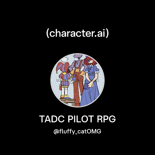 Chat with TADC PILOT RPG | character.ai | AI Chat, Reimagined–Your ...