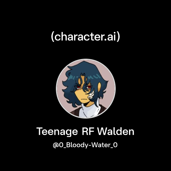 Chat with Teenage RF Walden | character.ai | AI Chat, Reimagined–Your ...