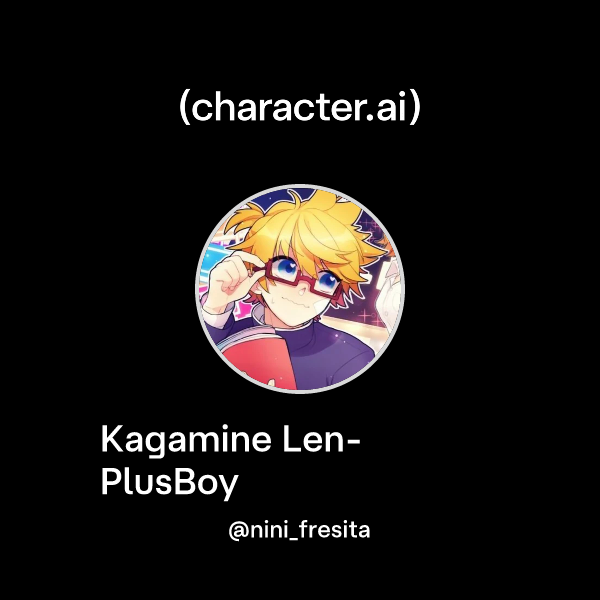 Chat with Kagamine Len-PlusBoy | character.ai | AI Chat, Reimagined ...