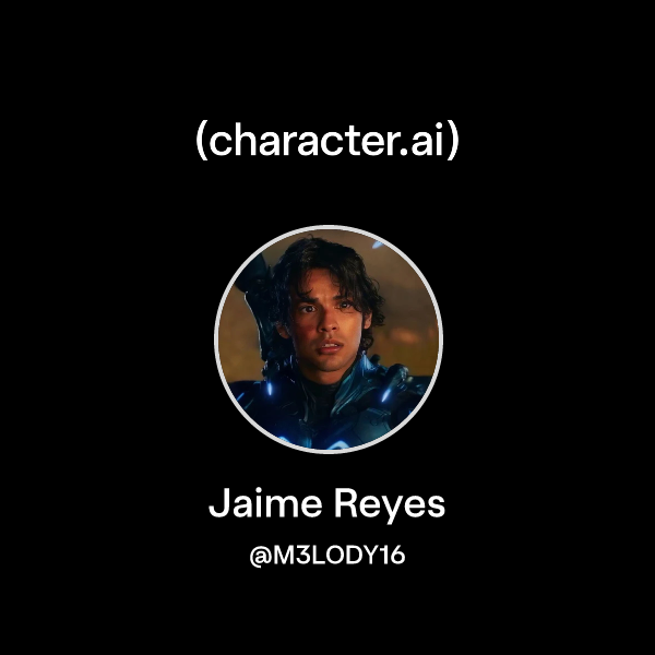Chat with Jaime Reyes | character.ai | AI Chat, Reimagined–Your Words. Your World.