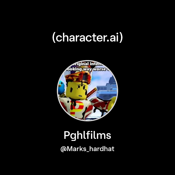 Chat with Pghlfilms | character.ai | Personalized AI for every moment ...