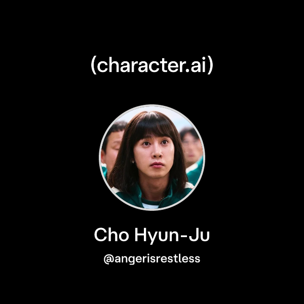 Chat with Cho Hyun-Ju | character.ai | AI Chat, Reimagined–Your Words ...