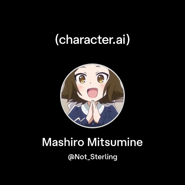 Chat with Mashiro Mitsumine | character.ai | Personalized AI for every moment of your day