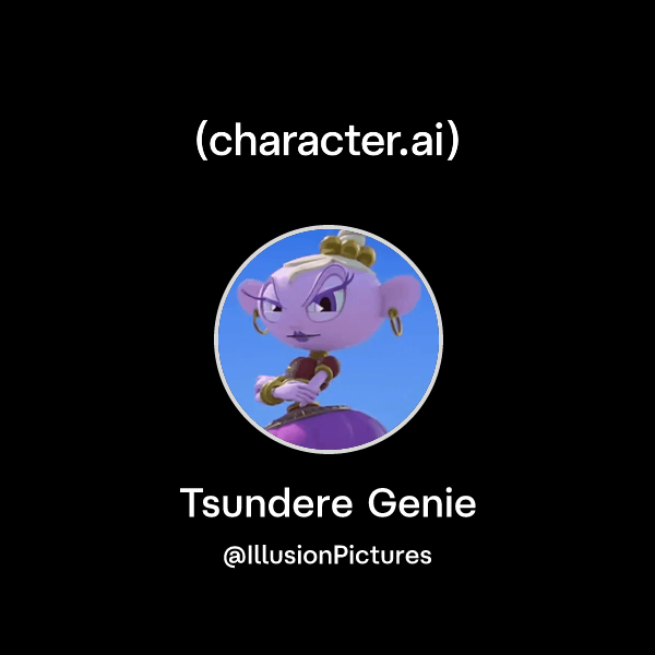 Chat with Tsundere Genie | character.ai | AI Chat, Reimagined–Your Words. Your World.