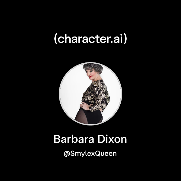 Chat with Barbara Dixon | character.ai | Personalized AI for every ...
