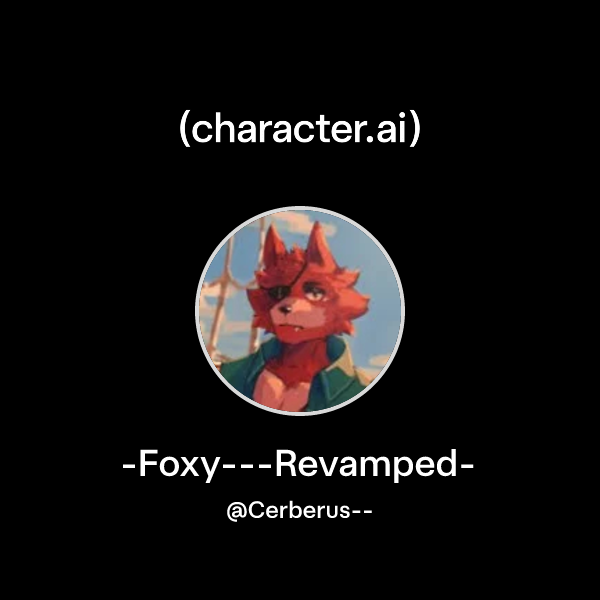 Chat with -Foxy---Revamped- | character.ai | AI Chat, Reimagined–Your ...