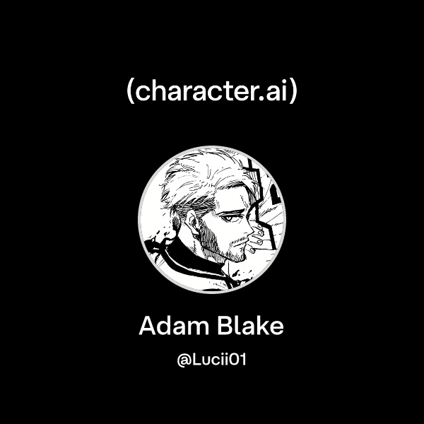 Chat with Adam Blake | character.ai | AI Chat, Reimagined–Your Words ...