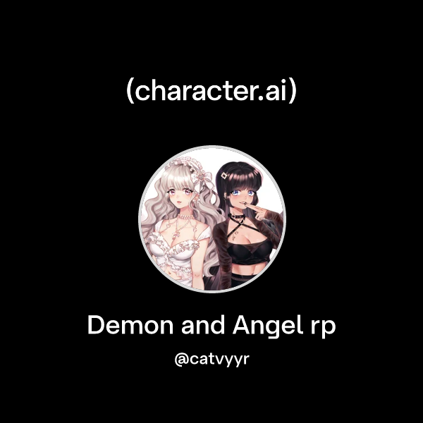 Chat with Demon and Angel rp | character.ai | Personalized AI for every moment of your day