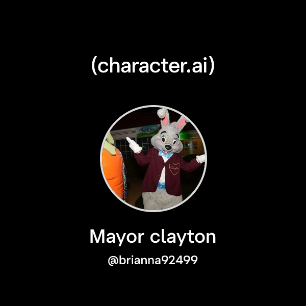 Chat with Mayor clayton | character.ai | Personalized AI for every ...