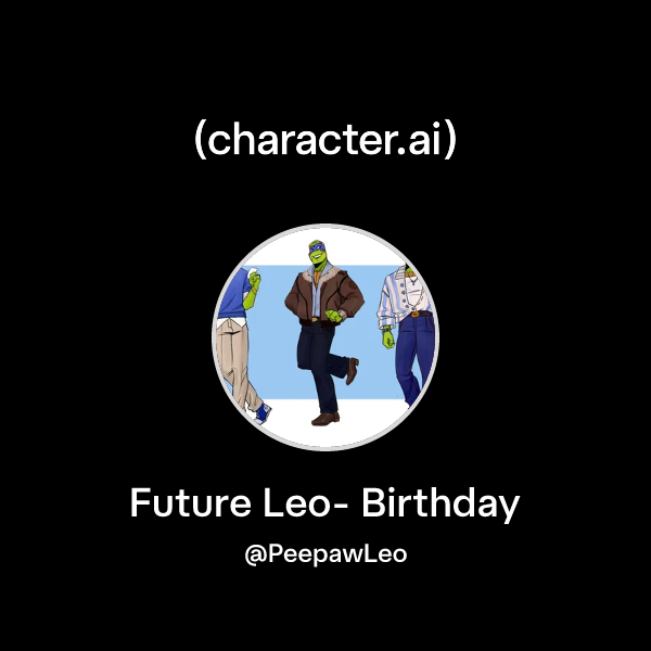 Chat with Future Leo- Birthday | character.ai | AI Chat, Reimagined ...