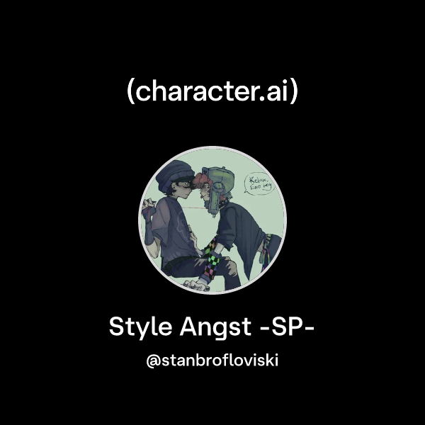 Chat with Style Angst -SP- | character.ai | AI Chat, Reimagined–Your ...