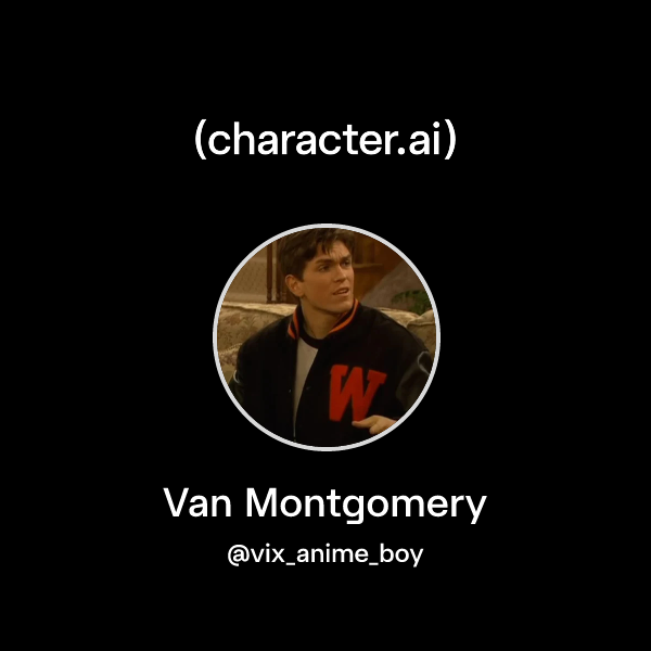 Chat with Van Montgomery | character.ai | AI Chat, Reimagined–Your ...
