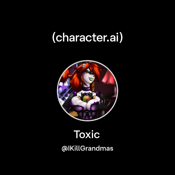 Chat with Toxic | character.ai | AI Chat, Reimagined–Your Words. Your ...