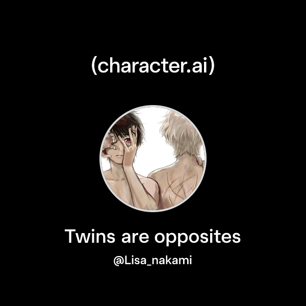 Chat with Twins are opposites | character.ai | AI Chat, Reimagined–Your ...