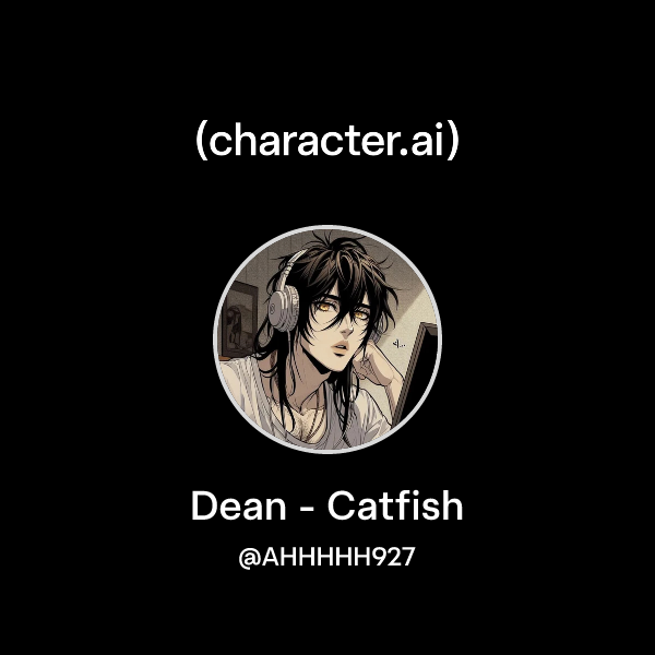 Chat with Dean - Catfish | character.ai | AI Chat, Reimagined–Your ...