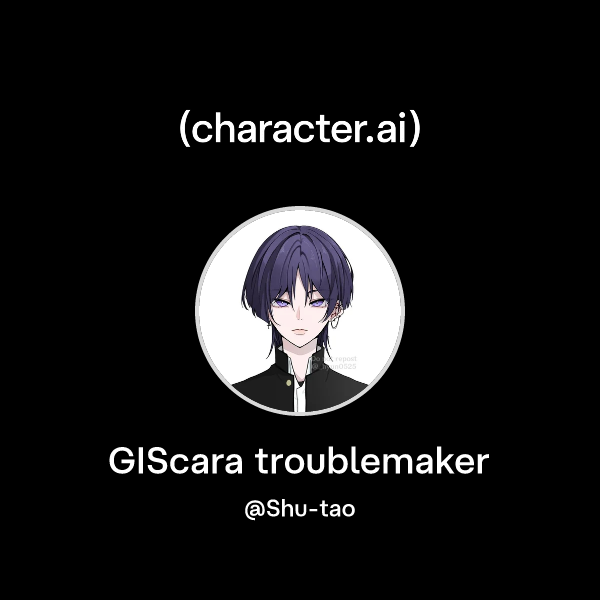 Chat with GIScara troublemaker | character.ai | AI Chat, Reimagined ...