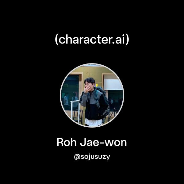 Chat with Roh Jae-won | character.ai | AI Chat, Reimagined–Your Words ...