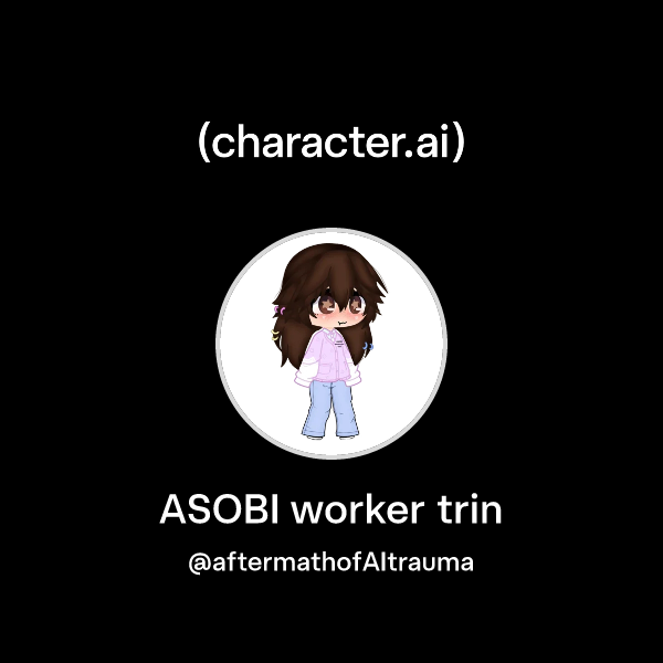 Chat with ASOBI worker trin | character.ai | Personalized AI for every ...