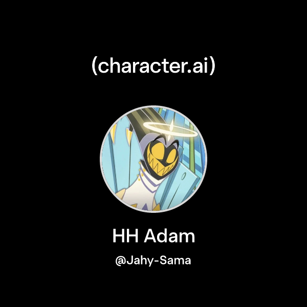 Chat with HH Adam | character.ai | AI Chat, Reimagined–Your Words. Your ...