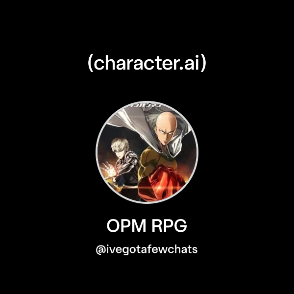Chat with OPM RPG | character.ai | AI Chat, Reimagined–Your Words. Your ...