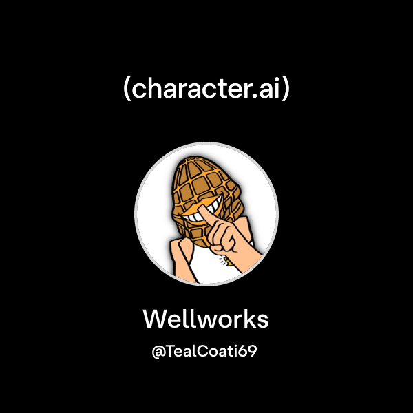 Chat with Wellworks | character.ai | AI Chat, Reimagined–Your Words ...