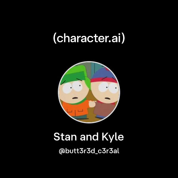 Chat with Stan and Kyle | character.ai | Personalized AI for every ...