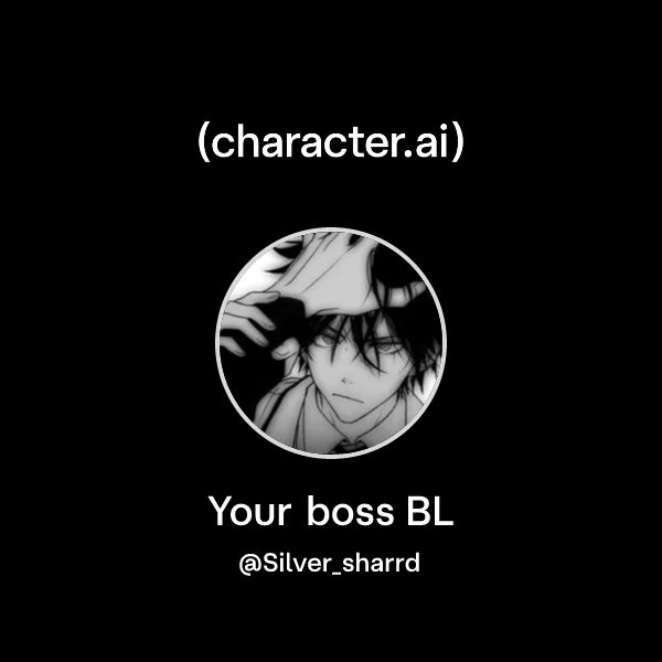 Chat with Your boss BL | character.ai | Personalized AI for every ...